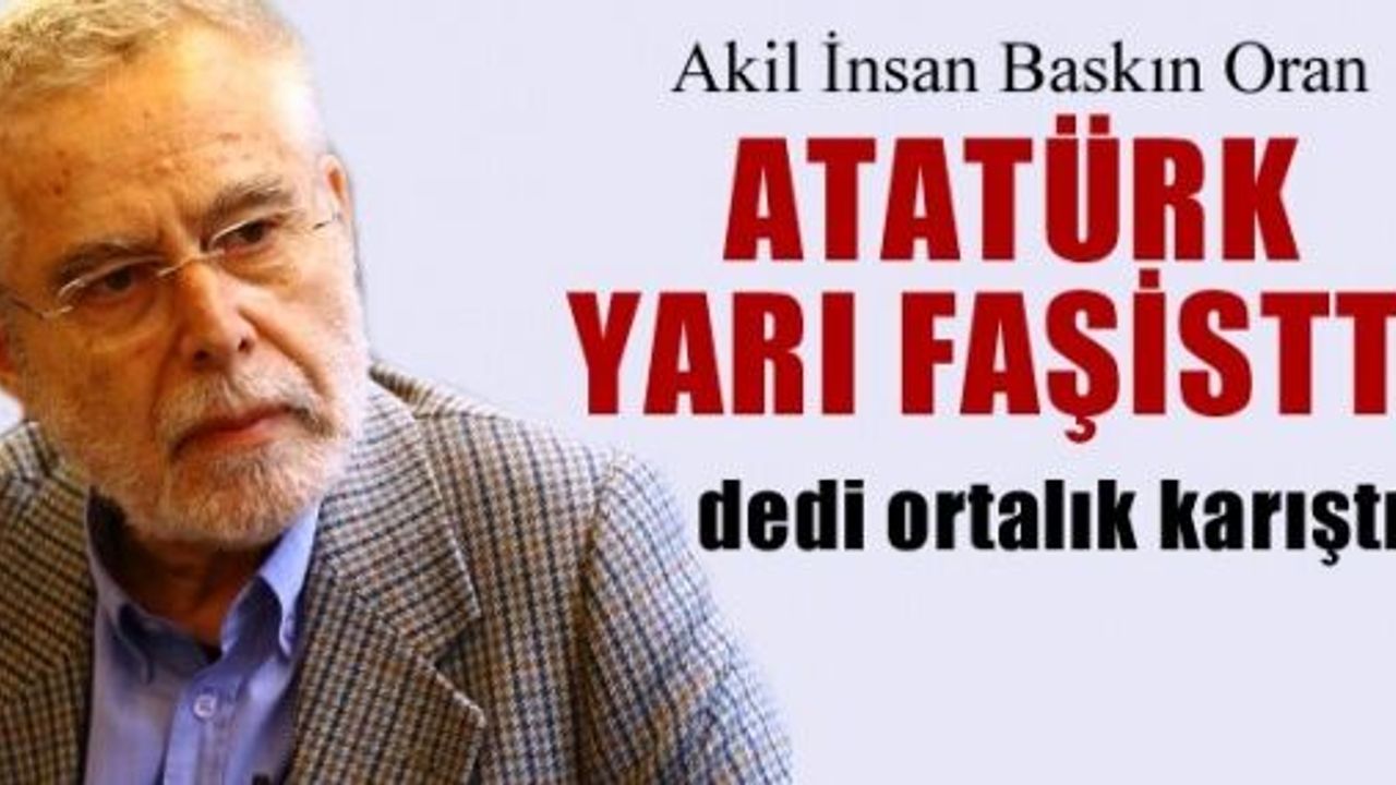 Baskın Oran Büyük Söz Etti. - Mersin Portal | Mersin'in Haber Portalı